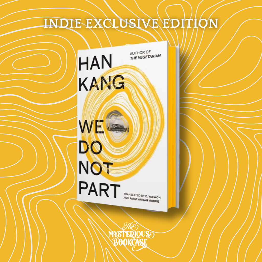 We Do Not Part by Han Kang (Indie Edition) – The Mysterious Bookcase